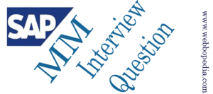 Advanced SAP MM Interview Questions and Answers- webbopedia