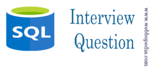 Advanced SQL Interview Questions and Answers- webbopedia